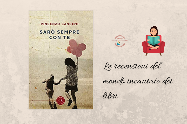 Sarò sempre con te di Vincenzo Cancemi. Recensito da Anna Gelardi